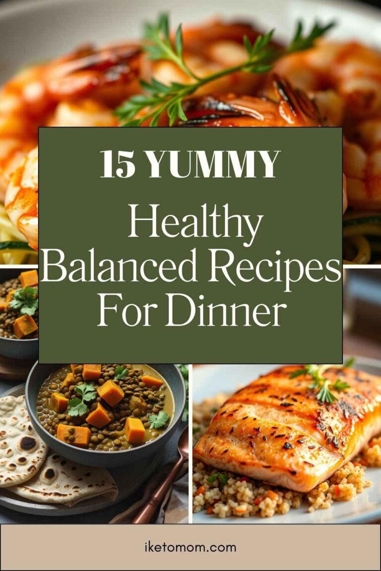 15 Yummy Healthy Balanced Recipes For Dinner - i Keto Mom [Best and ...